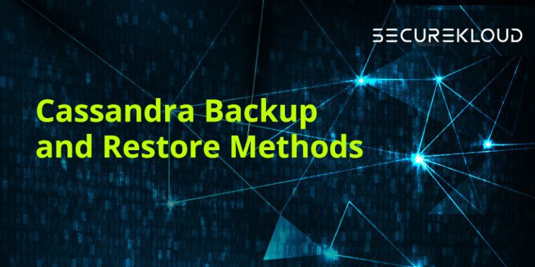 Cassandra Backup And Restore Methods Your Ultimate Guide