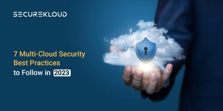 Multi Cloud Security: 7 Best Practices to Follow in 2023 | SecureKloud Multi Cloud Security: 7 Best Practices to Follow in 2023 | SecureKloud